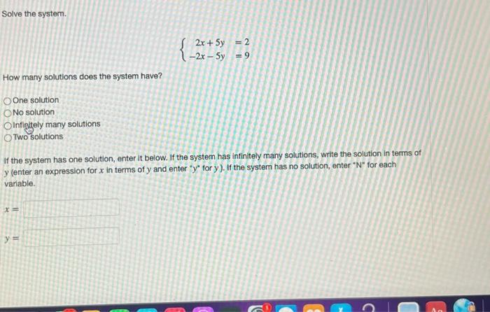 Solved Solve the system. {2x+5y=2−2x−5y=9 How many solutions | Chegg.com