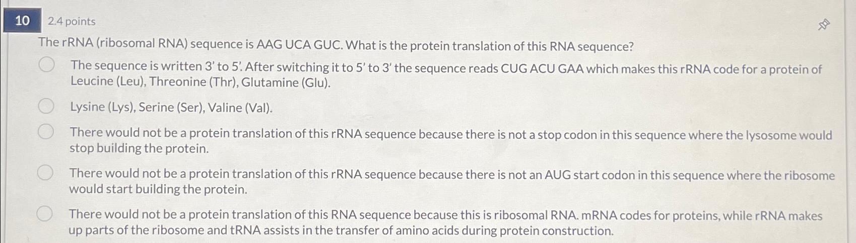 Solved 102.4 ﻿pointsThe rRNA (ribosomal RNA) ﻿sequence is | Chegg.com