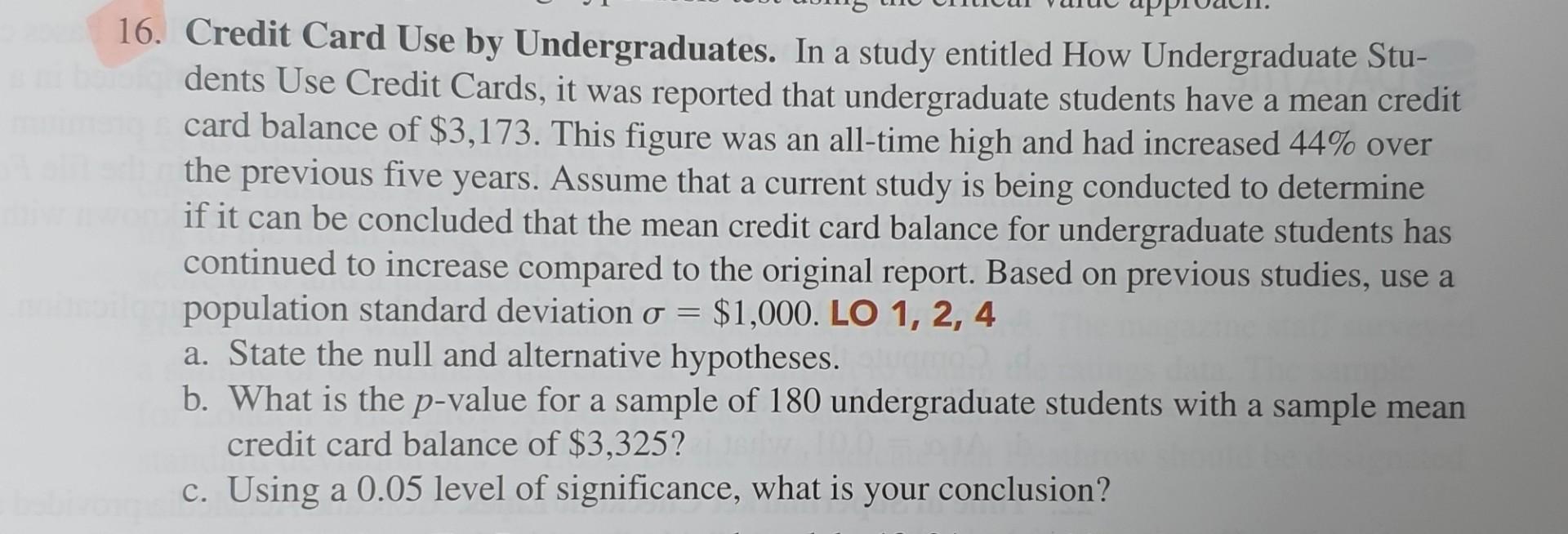 Solved 16. Credit Card Use by Undergraduates. In a study | Chegg.com