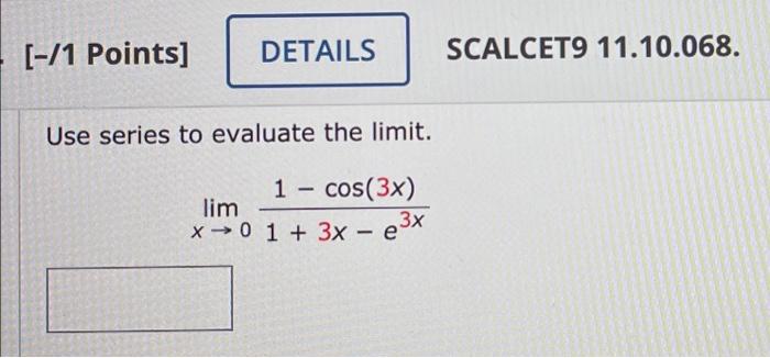 Solved Use series to evaluate the limit. | Chegg.com