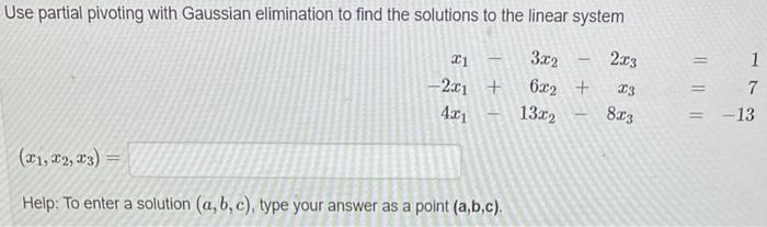 Solved Use partial pivoting with Gaussian elimination to | Chegg.com