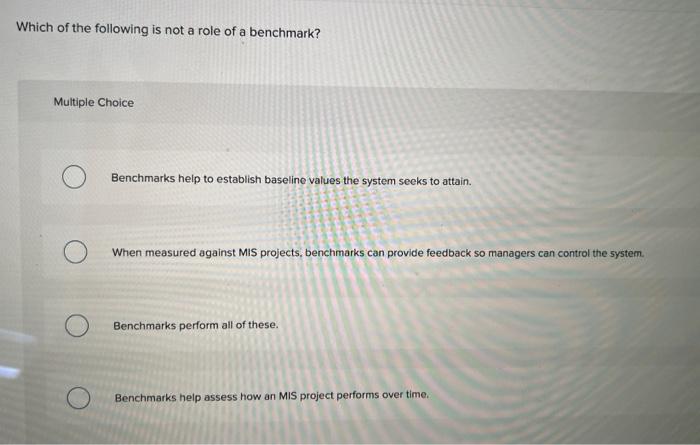 Solved Which of the following is not a role of a benchmark? | Chegg.com