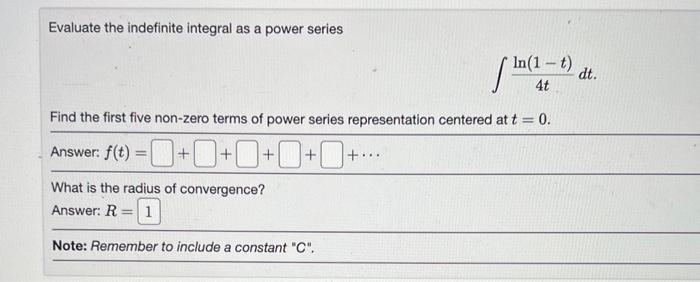 Solved Evaluate the indefinite integral as a power series | Chegg.com
