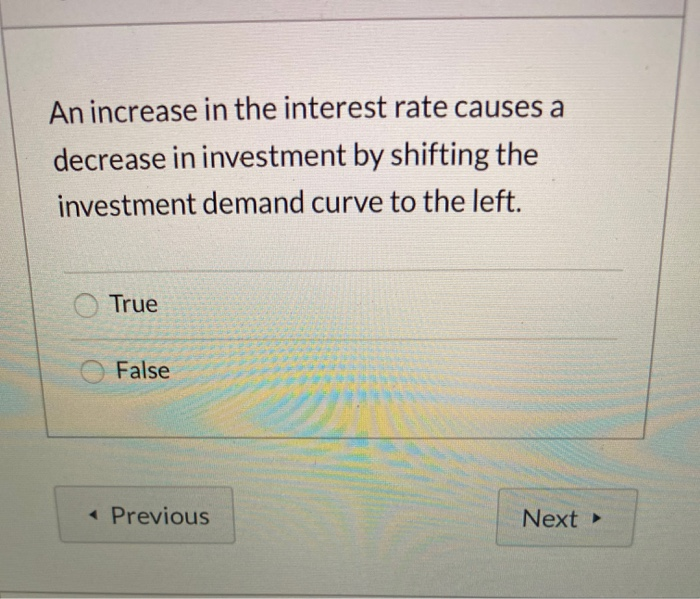 Solved An increase in the interest rate causes a decrease in | Chegg.com