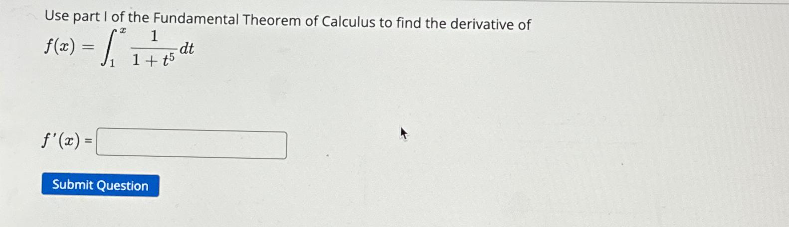 Solved Use part I of the Fundamental Theorem of Calculus to | Chegg.com