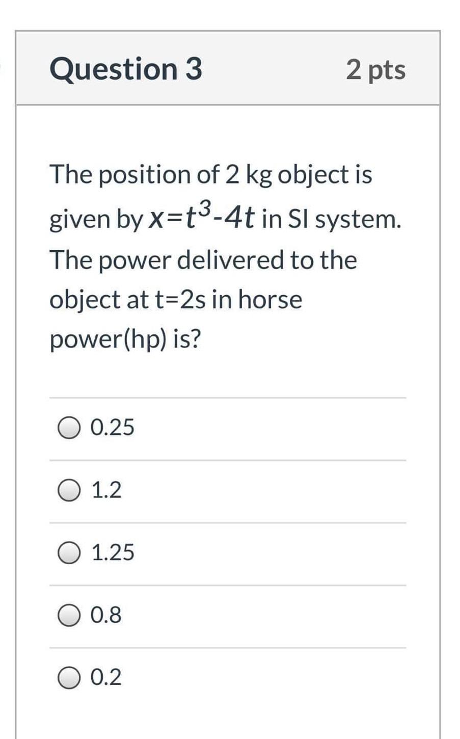 Solved Question 3 2 pts The position of 2 kg object is given | Chegg.com