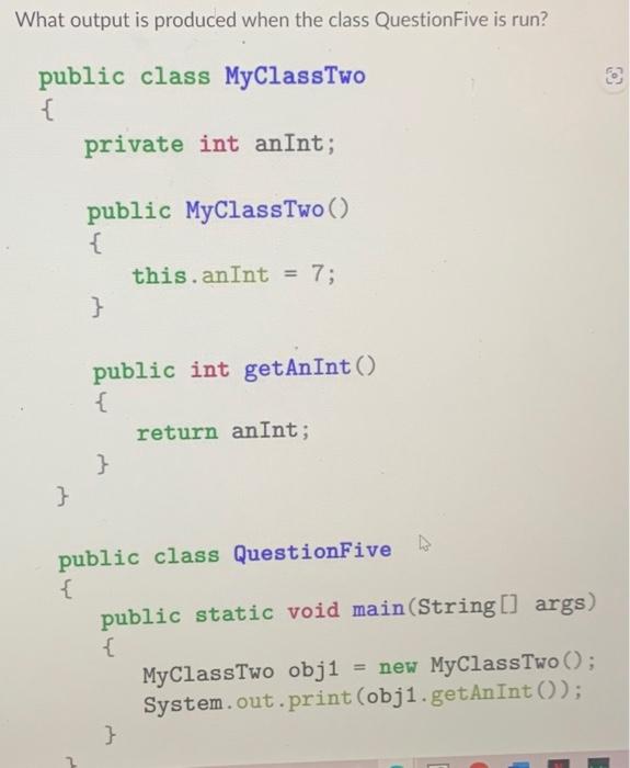 Solved What output is produced when the class QuestionFive | Chegg.com