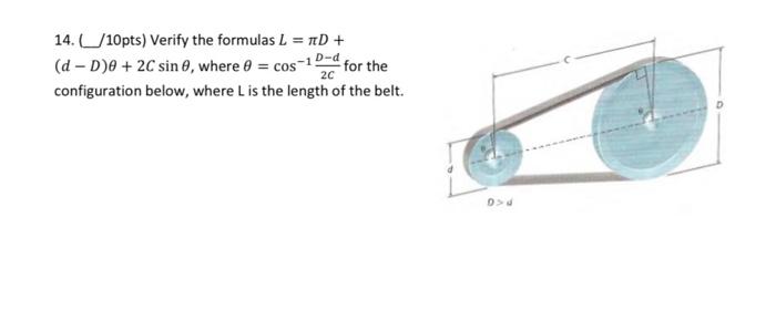 Solved 14. ( /10pts) Verify the formulas L=πD+ | Chegg.com