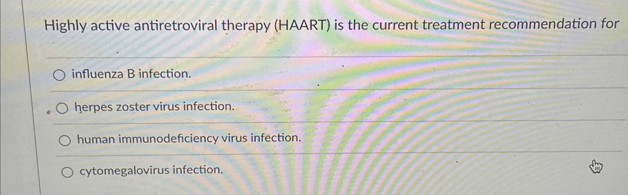 Solved Highly active antiretroviral therapy (HAART) ﻿is the | Chegg.com