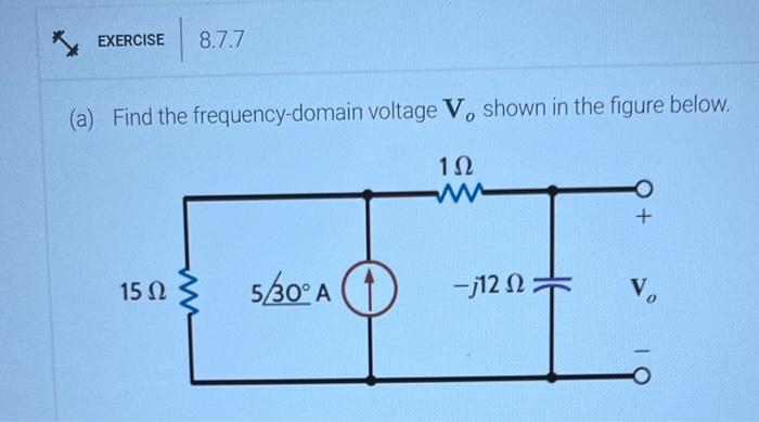 Solved (a) Find the frequency-domain voltage Vo shown in the | Chegg.com