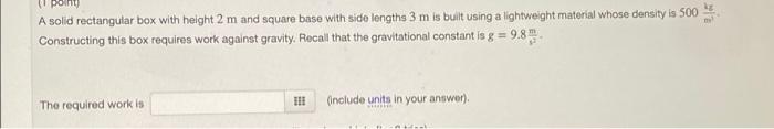 Solved A solid rectangular box with height 2 m and square | Chegg.com