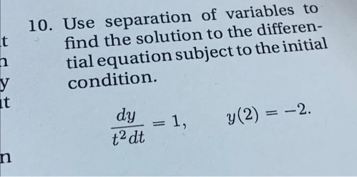 Solved 10. Use separation of variables to find the solution | Chegg.com