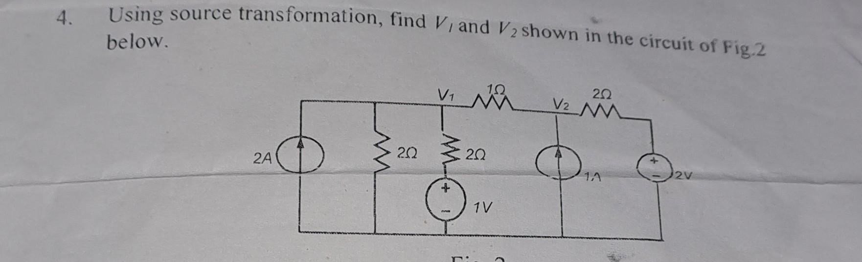 Solved 4. Using source transformation, find V1 and V2 shown | Chegg.com