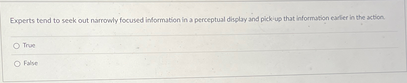 Solved Experts tend to seek out narrowly focused information | Chegg.com