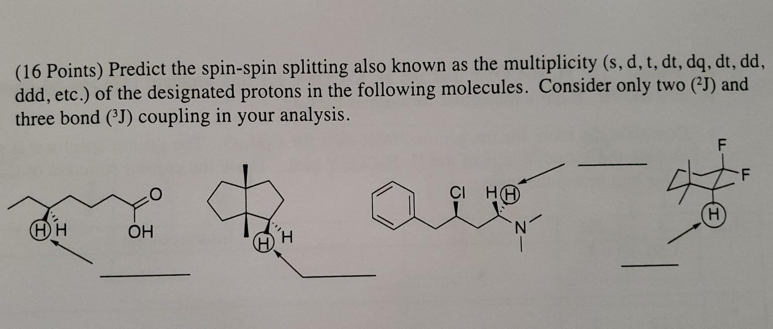 Solved (16 Points) Predict the spin-spin splitting also | Chegg.com