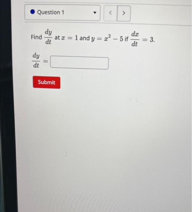 Solved Find dtdy at x=1 and y=x2−5 if dtdx=3. dtdy= | Chegg.com