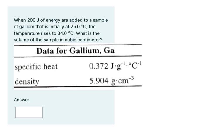 Solved When 200 J of energy are added to a sample of gallium | Chegg.com