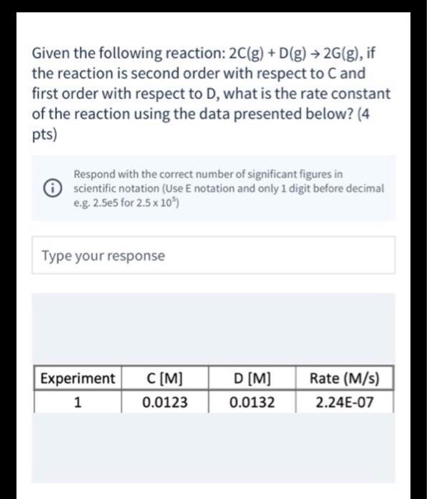 Solved Given the following reaction: 2C(g) + D(g) → 2G(g), | Chegg.com