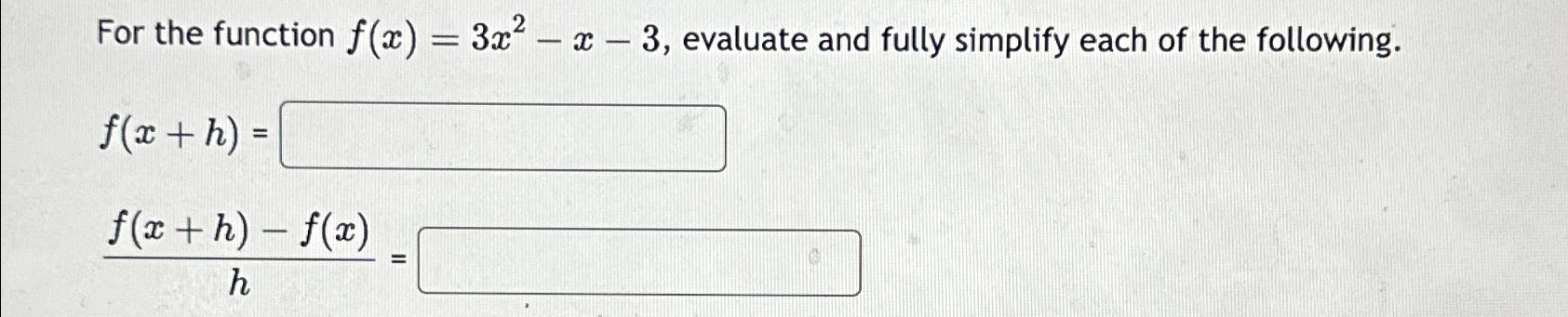 Solved For the function f(x)=3x2-x-3, ﻿evaluate and fully | Chegg.com