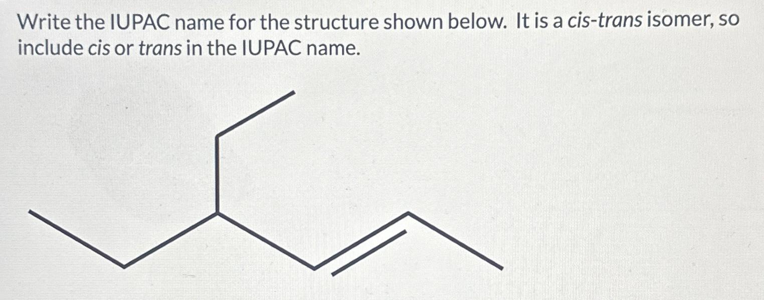 Solved Write the IUPAC name for the structure shown below. | Chegg.com