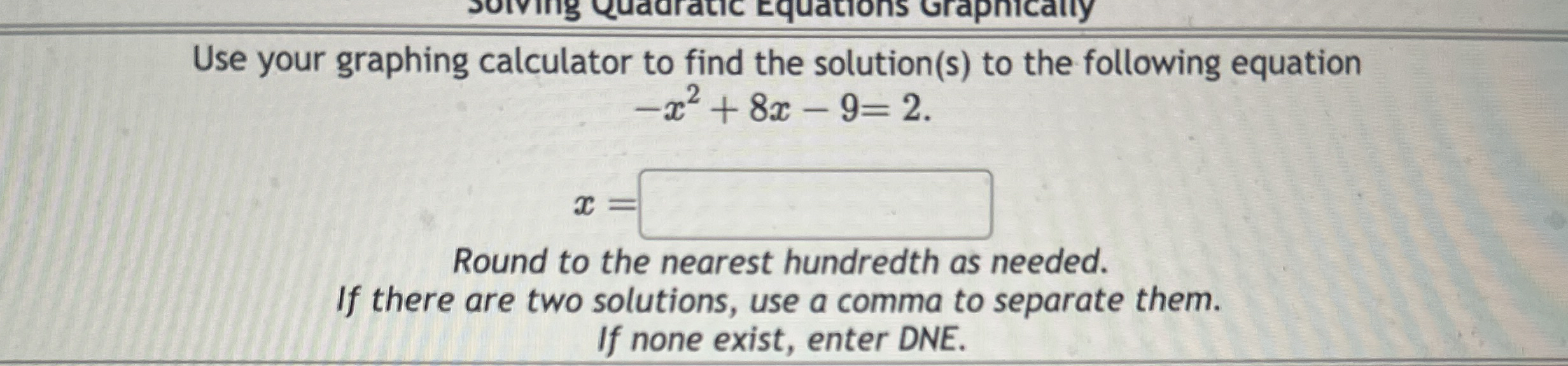 Solved by an EXPERT Use your graphing calculator to find the solution(s) | Chegg.com