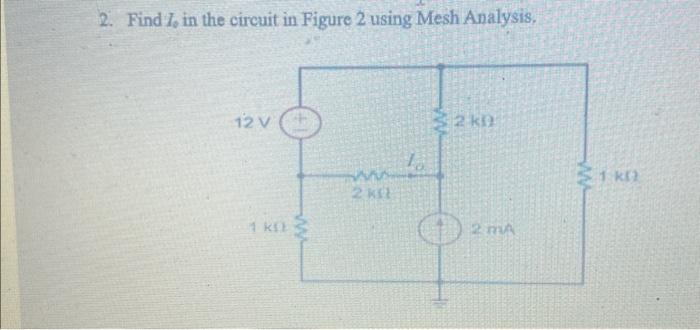 Solved 2. Find I0 in the circuit in Figure 2 using Mesh | Chegg.com