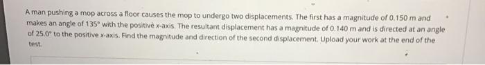 Solved A man pushing a mop across a floor causes the mop to | Chegg.com
