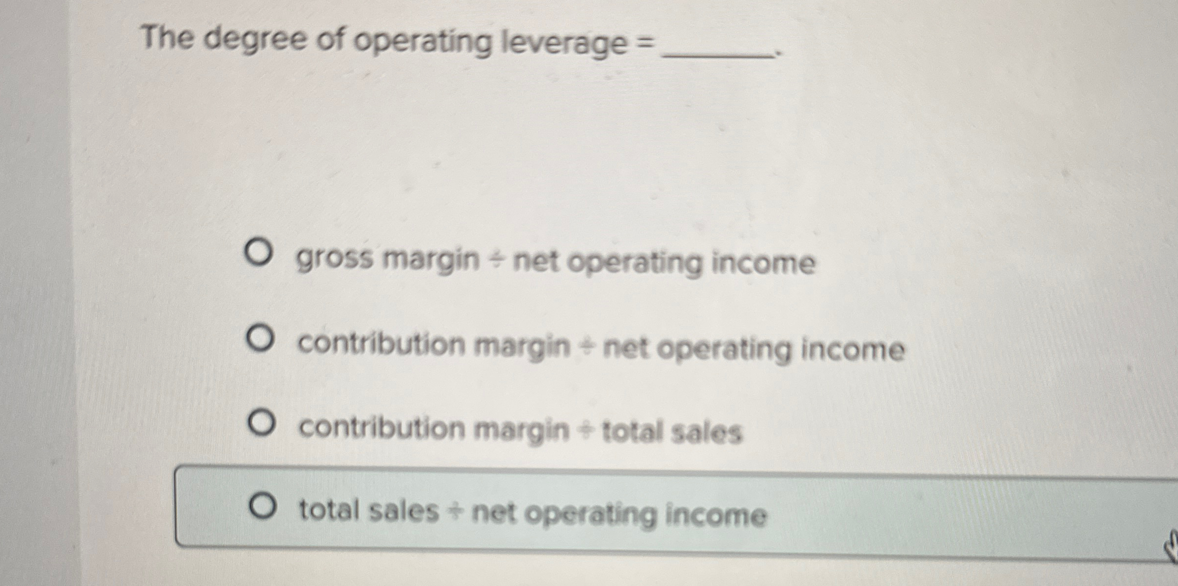 Solved The degree of operating leverage =gross margin ÷ ﻿net | Chegg.com