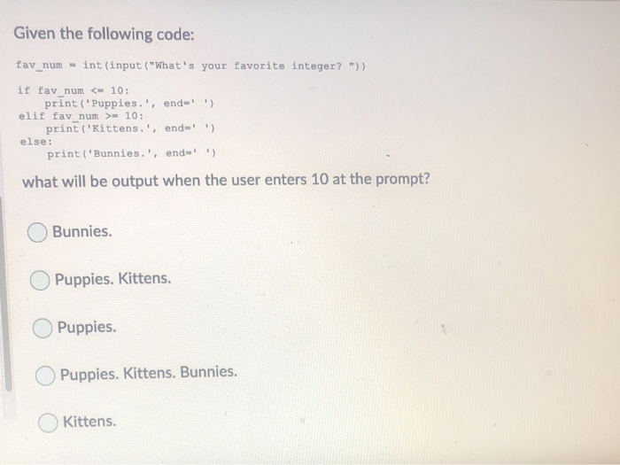 Solved Given the following code: fav_num - int | Chegg.com