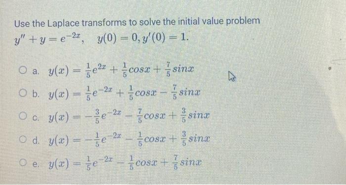 Solved Use the Laplace transforms to solve the initial value | Chegg.com