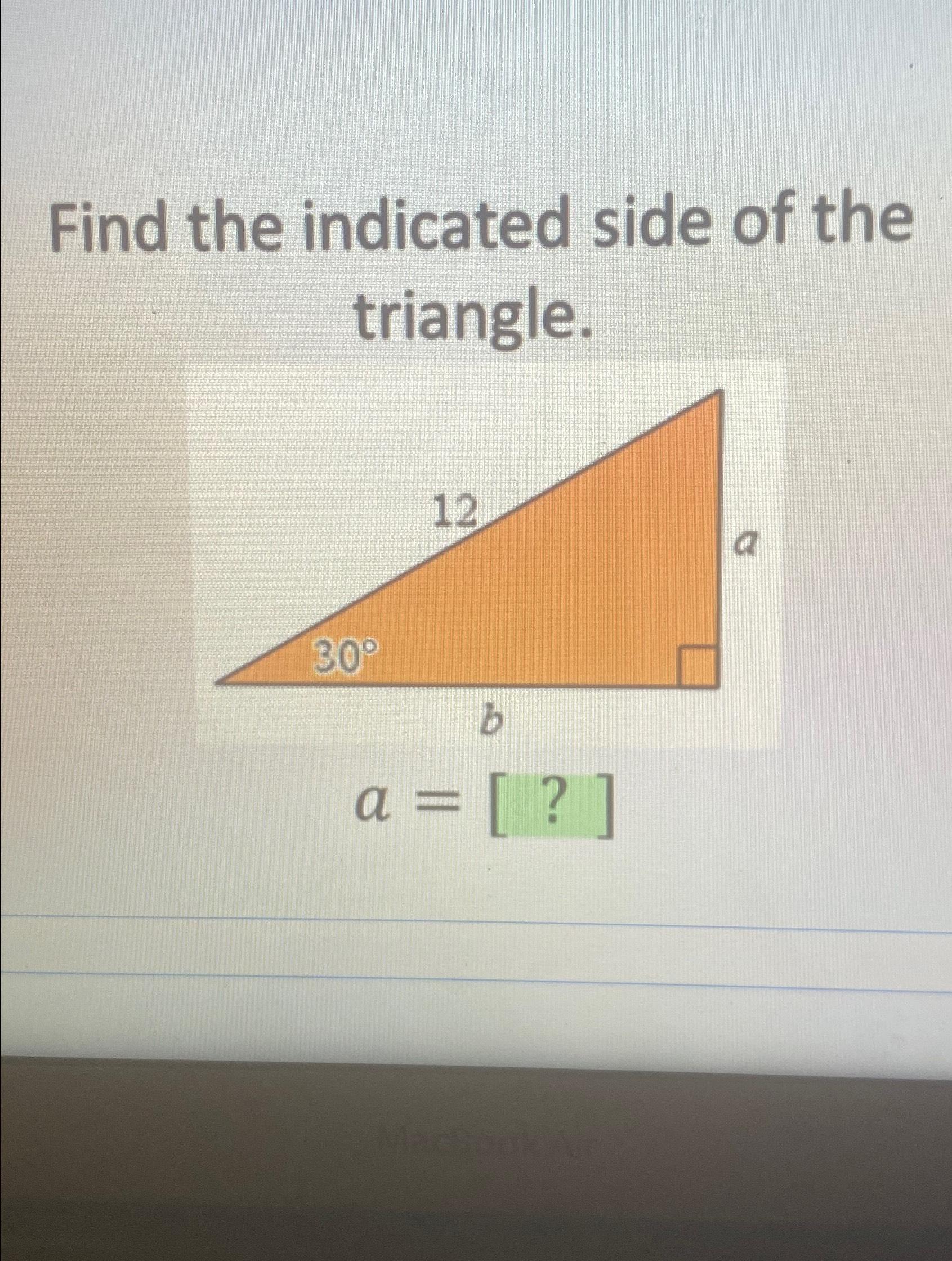 Solved Find the indicated side of the triangle.a= | Chegg.com
