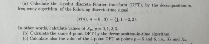 Solved (a) Calculate the 4-point discrete Fourier transform | Chegg.com