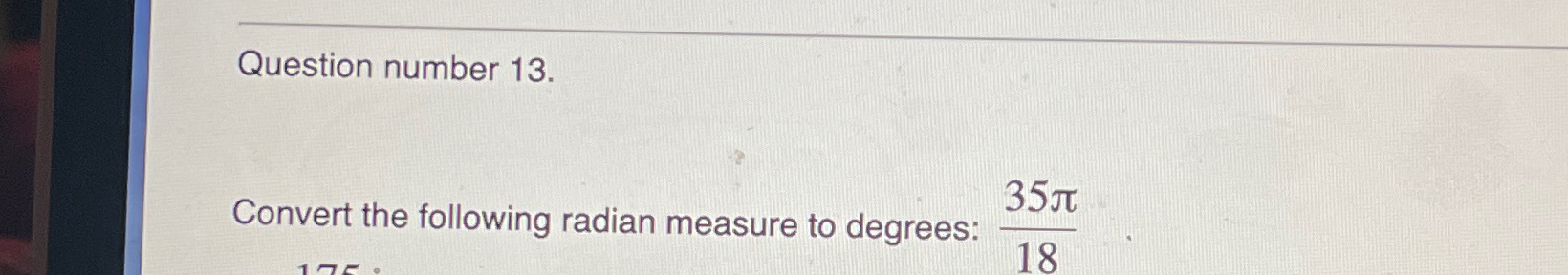 Solved Question number 13.Convert the following radian | Chegg.com