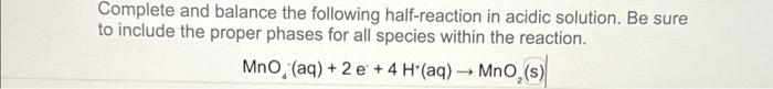 Solved Complete and balance the following half-reaction in | Chegg.com