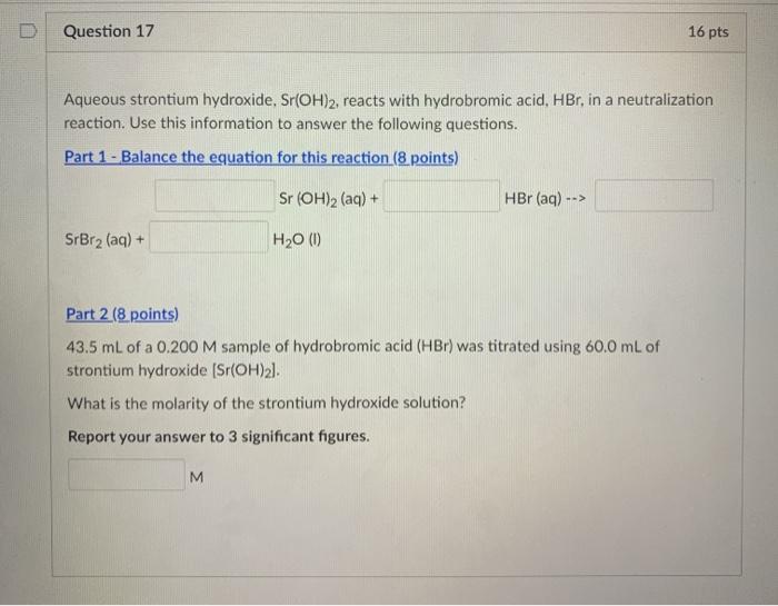 Solved Question 17 16 pts Aqueous strontium hydroxide, | Chegg.com