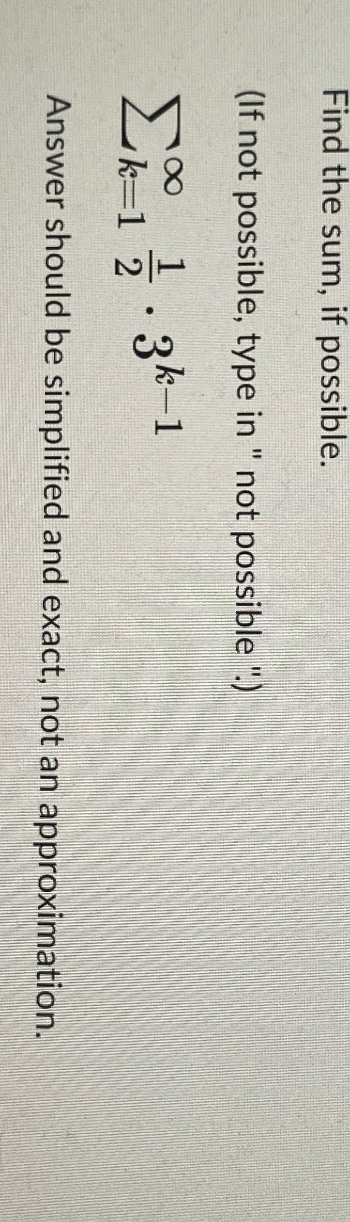 Solved Find the sum, if possible.(If not possible, type in " | Chegg.com