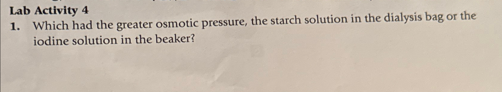 Solved Lab Activity 4Which had the greater osmotic pressure, | Chegg.com