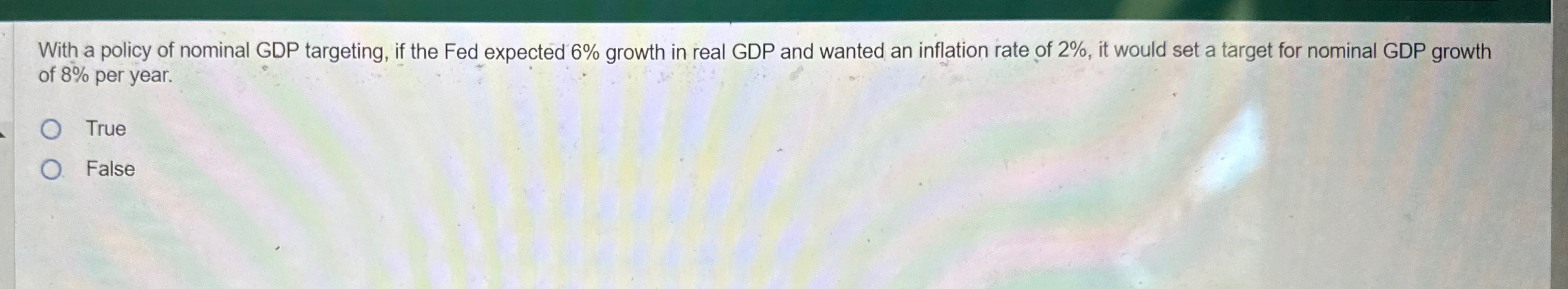 Solved With a policy of nominal GDP targeting, if the Fed | Chegg.com