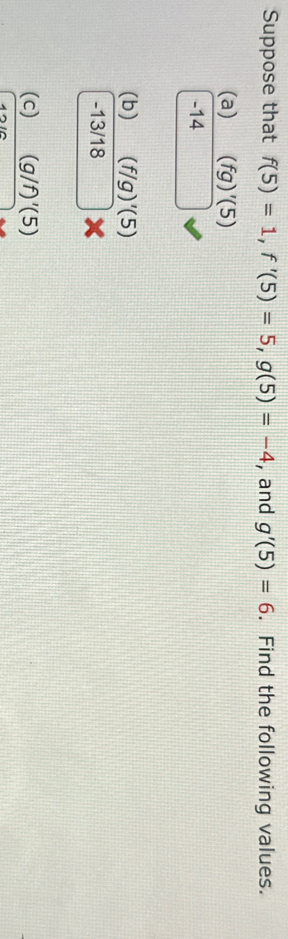 Solved Suppose that f(5)=1,f'(5)=5,g(5)=-4, ﻿and g'(5)=6. | Chegg.com