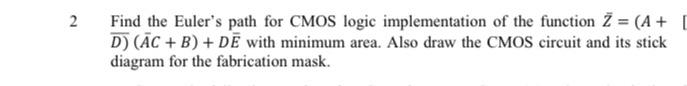 Solved 2 Find the Euler's path for CMOS logic implementation | Chegg.com