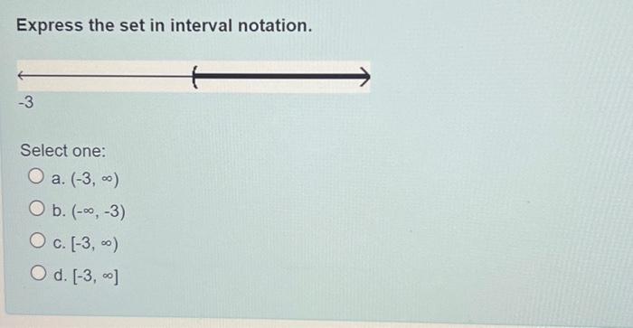 Solved Express the set in interval notation. -3 Select one: | Chegg.com