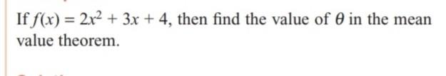 Solved If f(x)=2x2+3x+4, then find the value of θ in the | Chegg.com