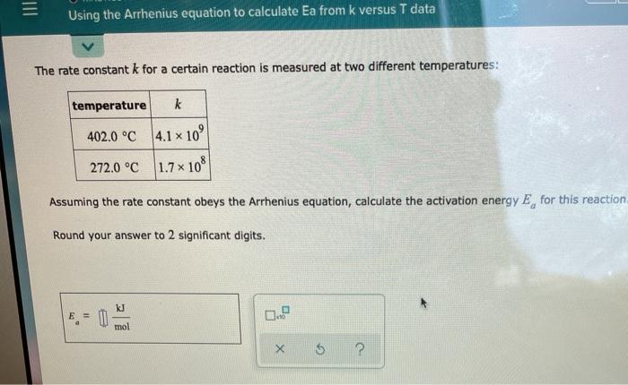 Solved Using the Arrhenius equation to calculate Ea from k | Chegg.com