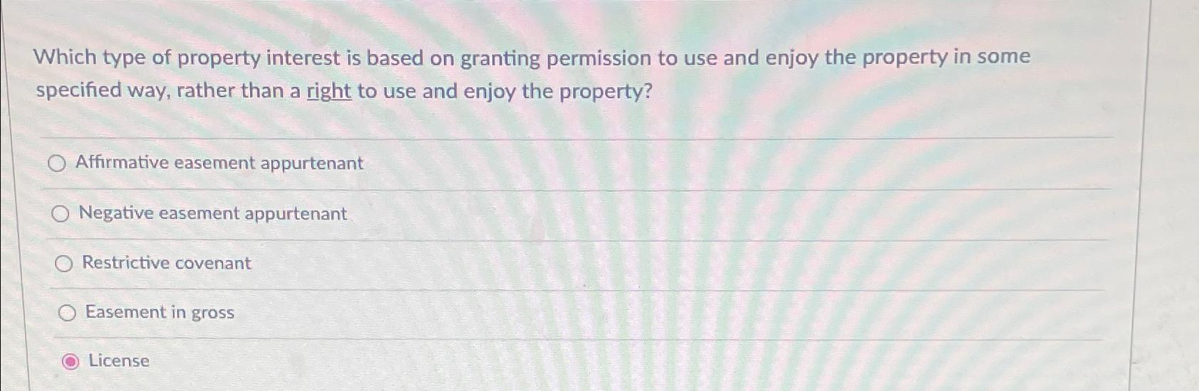 Solved Which type of property interest is based on granting | Chegg.com