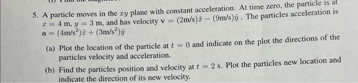 Solved 5. A particle moves in the xy plane with constant | Chegg.com