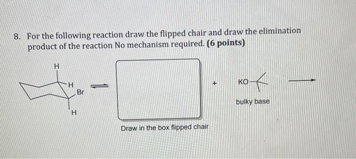 Solved 8. For the following reaction draw the flipped chair | Chegg.com