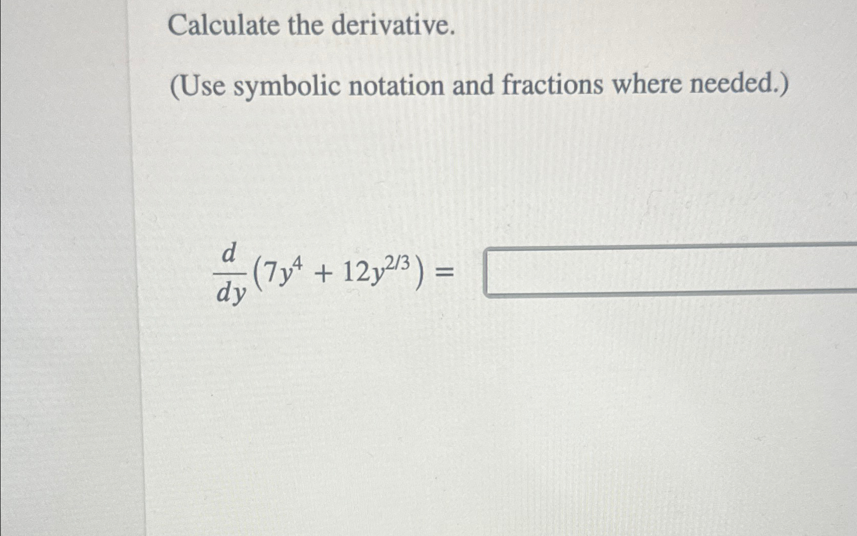 Solved Calculate The Derivative Use Symbolic Notation And