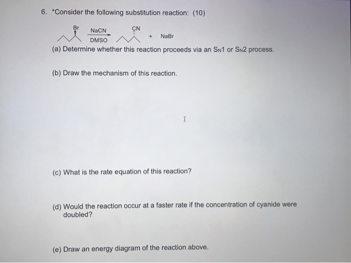 Solved 6. Consider the following substitution reaction: (10) | Chegg.com