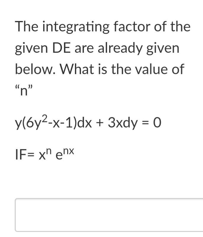 Solved The integrating factor of the given DE are already | Chegg.com