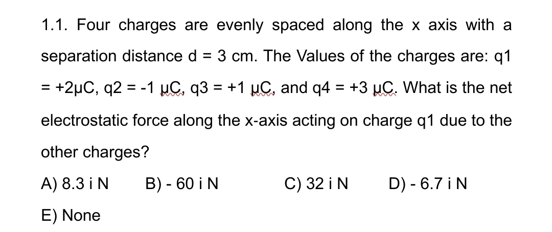 Solved 1.1. ﻿Four charges are evenly spaced along the x axis | Chegg.com